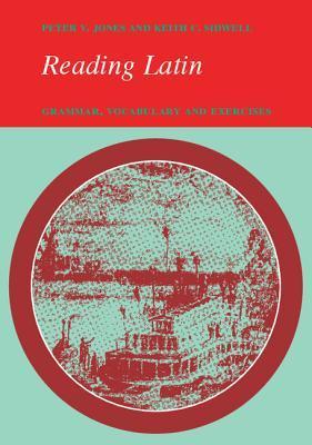 Reading Latin: Grammar, Vocabulary and Exercises by Peter V. Jones ...