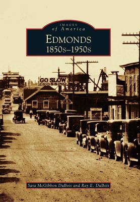 Edmonds: 1850s–1950s by Sara McGibbon DuBois | Goodreads