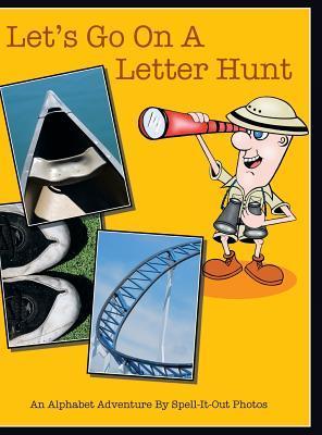 Let's Go on a Letter Hunt: An Alphabet Adventure by Spell-It-Out Photos ...