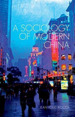 A Sociology of Modern China by Jean-Louis Rocca | Goodreads