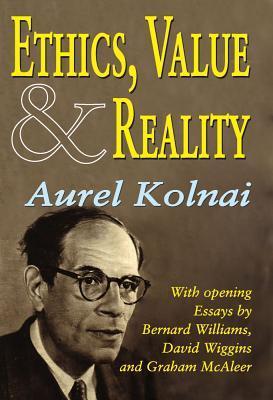 Ethics, Value, and Reality by Aurel Kolnai | Goodreads