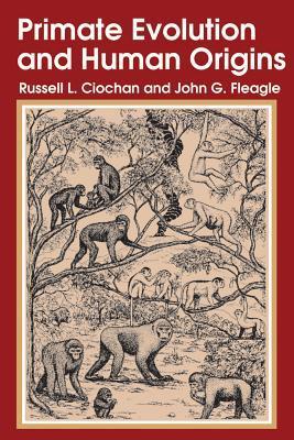 Primate Evolution and Human Origins by John G. Fleagle | Goodreads
