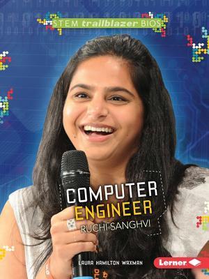Computer Engineer Ruchi Sanghvi by Laura Hamilton Waxman | Goodreads