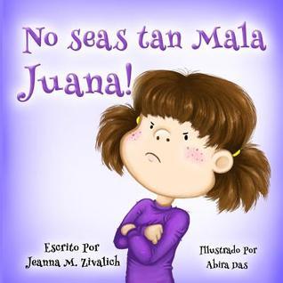 No seas tan Mala Juana! (Jean) (Spanish Edition) by Jeanna M Zivalich ...