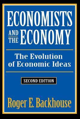 Economists And The Economy: The Evolution Of Economic Ideas by Roger E ...