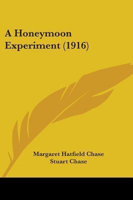 A Honeymoon Experiment (1916) by Margaret Hatfield Chase | Goodreads