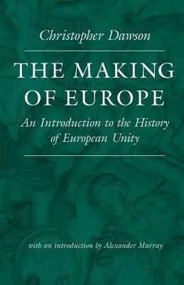 The Making of Europe: An Introduction to the History of European Unity ...