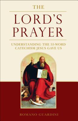 The Lord's Prayer by Romano Guardini | Goodreads