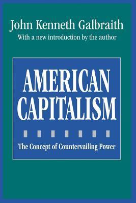 American Capitalism: The Concept of Countervailing Power by John ...