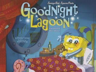SpongeBob SquarePants: Goodnight Lagoon by Nickelodeon Publishing ...