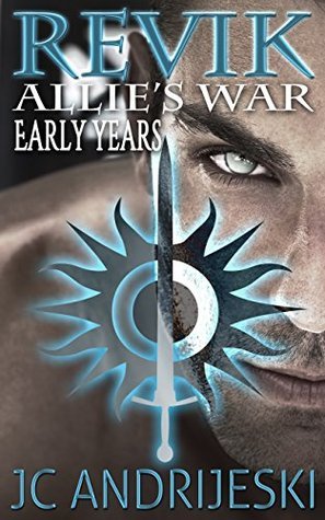 Revik: Early Years (Allie's War, #0.2) by J.C. Andrijeski | Goodreads