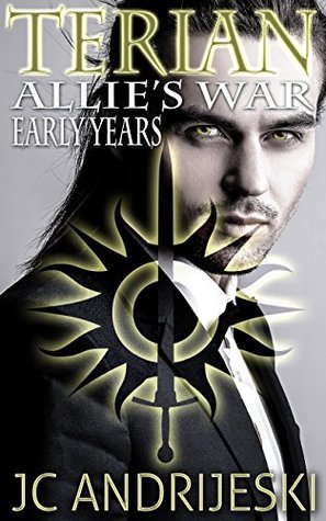 Terian: Early Years (Allie's War, #0.3) by J.C. Andrijeski | Goodreads