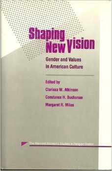 Shaping New Vision: Gender and Values in American Culture by Clarissa W ...