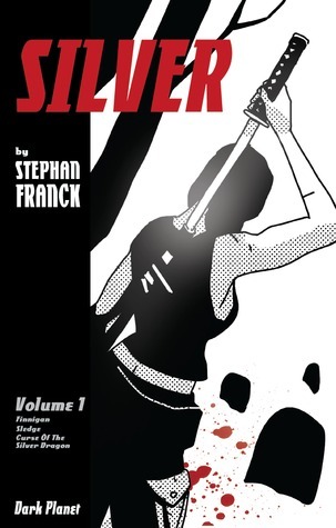 Silver Volume 1 by Stephan Franck | Goodreads