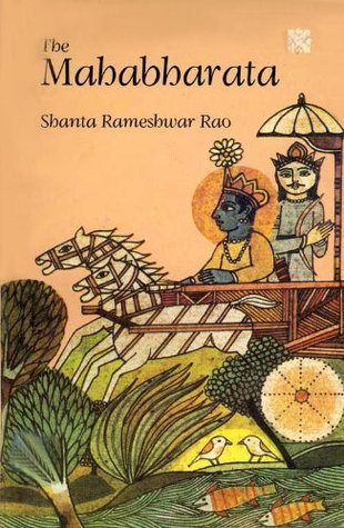 The Mahabharata by Shanta Rameshwar Rao | Goodreads