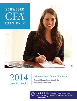 Schweser CFA Notes Level 2, 2014, #2 by Kaplan Schweser | Goodreads