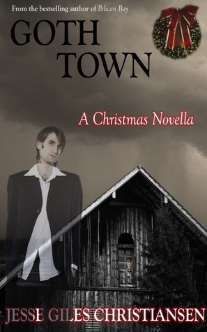 Goth Town by Jesse Giles Christiansen | Goodreads