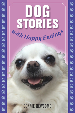 Dog Stories With Happy Endings by Connie Newcomb | Goodreads