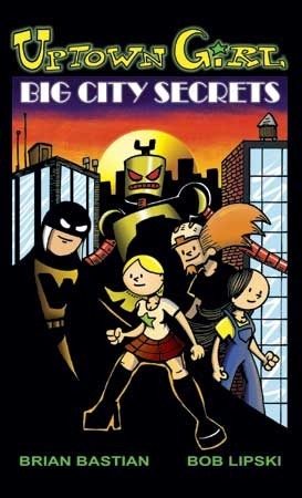Uptown Girl: Big City Secrets by Bob Lipski | Goodreads