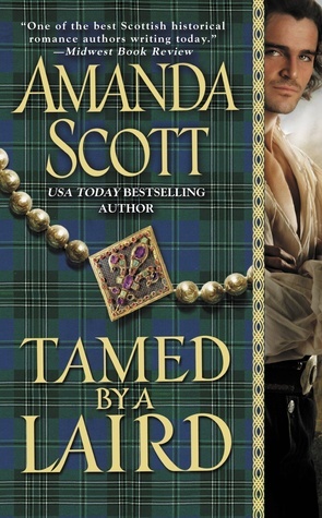 Tamed by a Laird (Galloway Trilogy, #1) by Amanda Scott | Goodreads