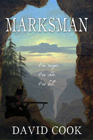 Marksman (The Soldier Chronicles, #4) by David Cook | Goodreads