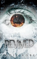 Revived (Revived, #1) by Jodie Kobe | Goodreads