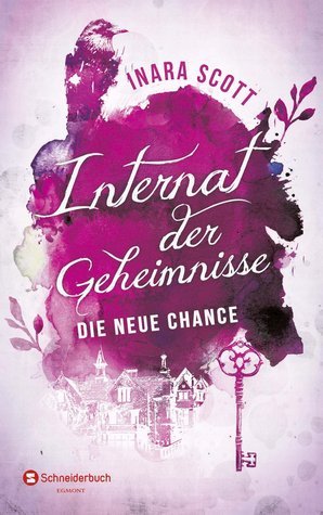 Die neue Chance (Internat der Geheimnisse, #1) by Inara Scott | Goodreads
