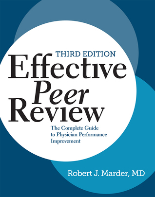Effective Peer Review, Third Edition: The Complete Guide to Physician ...