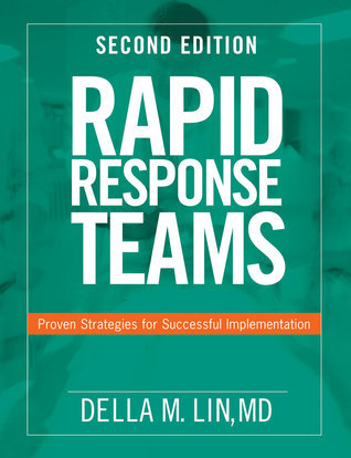 Rapid Response Teams, Second Edition: Proven Strategies for Successful Implementation by HCPro ...