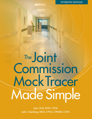 The Joint Commission Mock Tracer Made Simple by Jean S. Clark | Goodreads