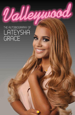 Valleywood: The Autobiography of Lateysha Grace by Lateysha Grace ...