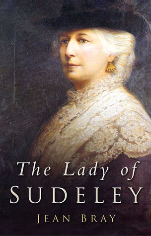 The Lady of Sudeley by Jean Bray | Goodreads