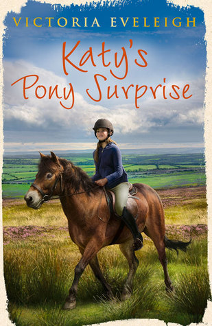Katy's Pony Surprise (Katy's Ponies, #3) by Victoria Eveleigh | Goodreads