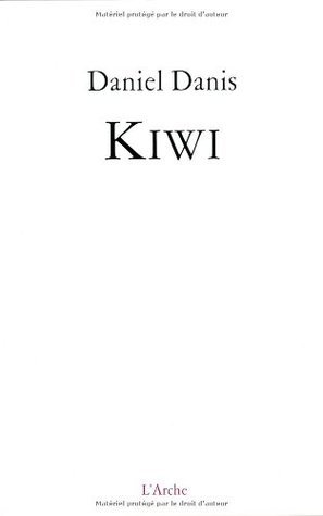 Kiwi by Daniel Danis | Goodreads