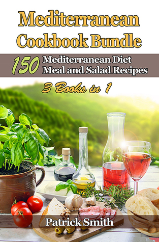Mediterranean Cookbook Bundle: 150 Mediterranean Diet Meal and Salad ...