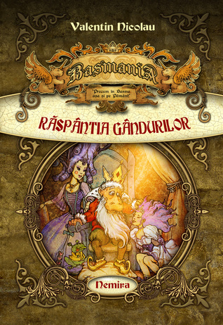 Basmania: Răspântia gândurilor (cartea I) by Valentin Nicolau | Goodreads