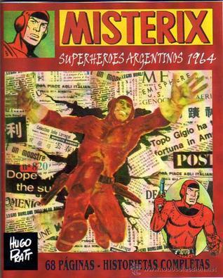 Misterix Superhéroes Argentinos 1964 by Alberto Ongaro | Goodreads