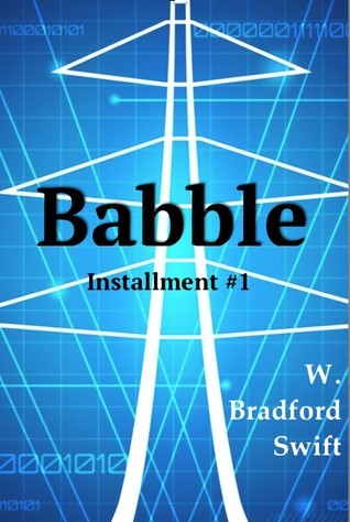 Babble: Installment #1 by W. Bradford Swift | Goodreads
