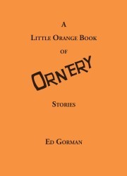 A little Orange Book of Ornery Stories by Ed Gorman | Goodreads