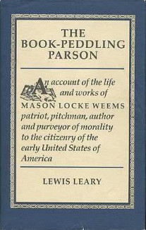The Book-Peddling Parson: An Account of the Life and Works of Mason ...