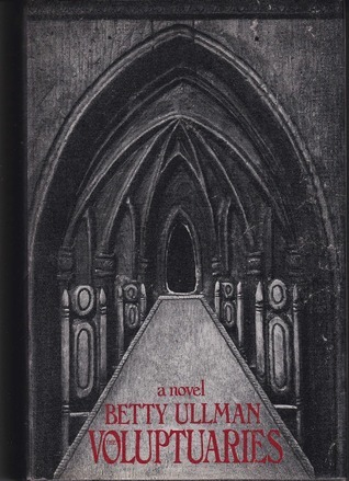 Voluptuaries by Betty E. Ullman | Goodreads