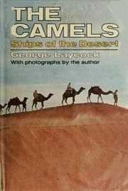 The camels: ships of the desert by George Laycock | Goodreads