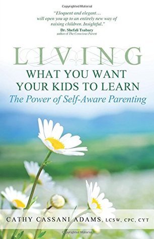 Living What You Want Your Kids to Learn: The Power of Self-Aware ...