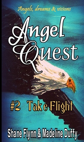 Angel Quest, Take Flight by Shane Flynn | Goodreads