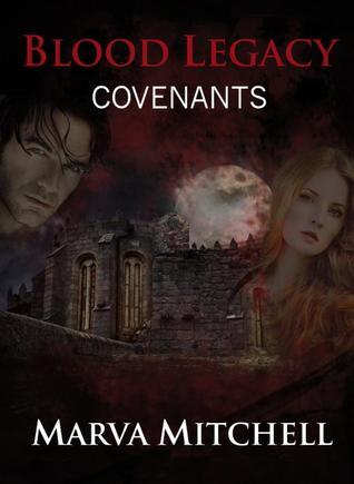 Blood Legacy: Covenants (Blood Legacy, #1) by Marva Mitchell | Goodreads