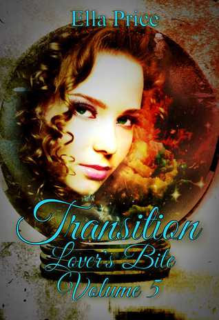 Transition (Lover's Bite, #5) by Ella Price | Goodreads