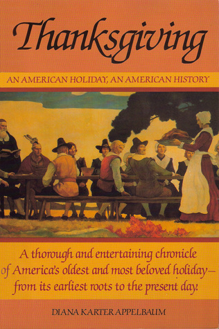 Thanksgiving: An American Holiday, an American History by Diana Karter ...