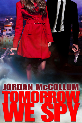 Tomorrow We Spy (Spy Another Day, #3) by Jordan McCollum | Goodreads