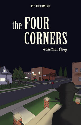 The Four Corners, a Sicilian Story by Peter Cimino | Goodreads