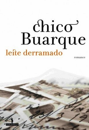 Leite Derramado by Chico Buarque | Goodreads